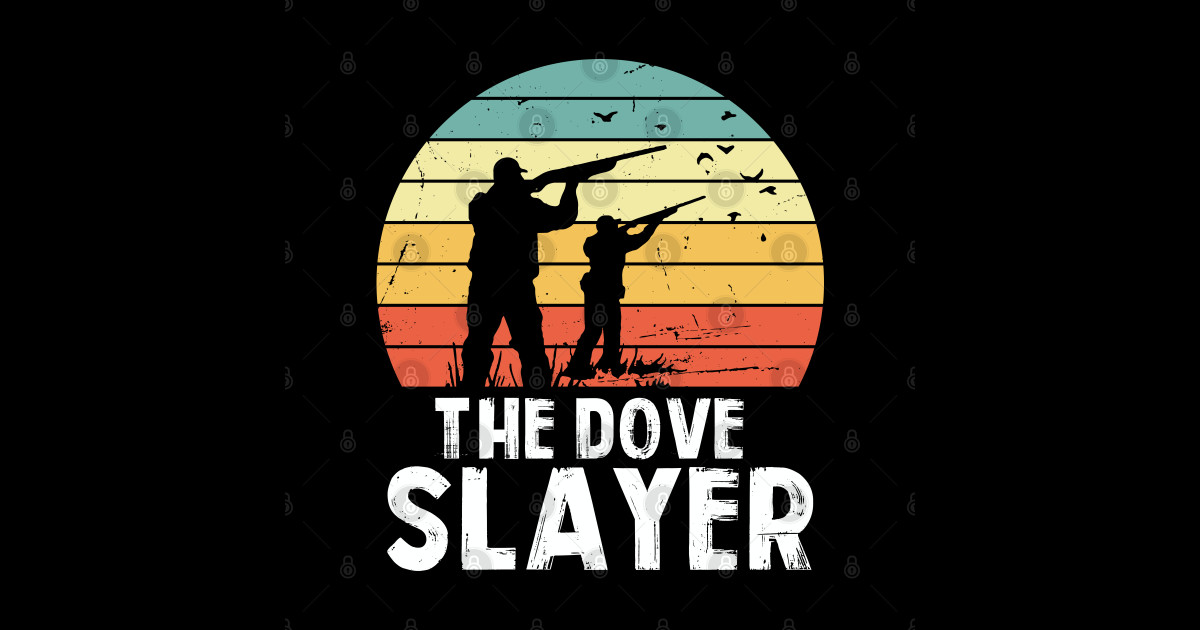 The Dove Slayer, Dove, Hunting, Hunting, Funny Hunting, Hunter, Fowling ...