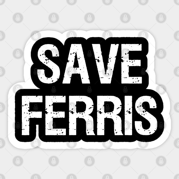 Save Ferris 80s - Save Ferris - Sticker | TeePublic