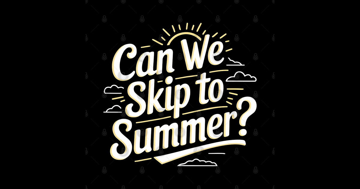 Can You skip to Summer | Back to Schools - Back To School - Posters and Art Prints | TeePublic