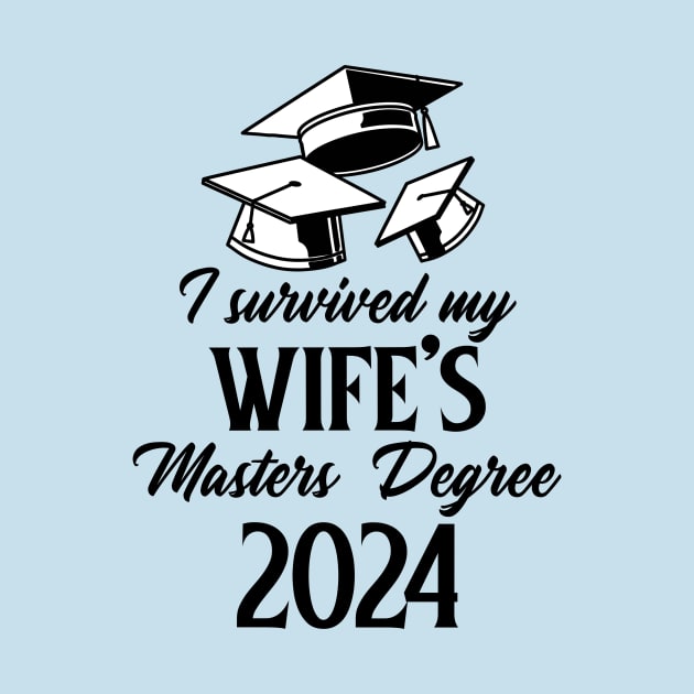 I survived my Wife's Masters Degree 2024 - I Survived My Wifes Masters ...
