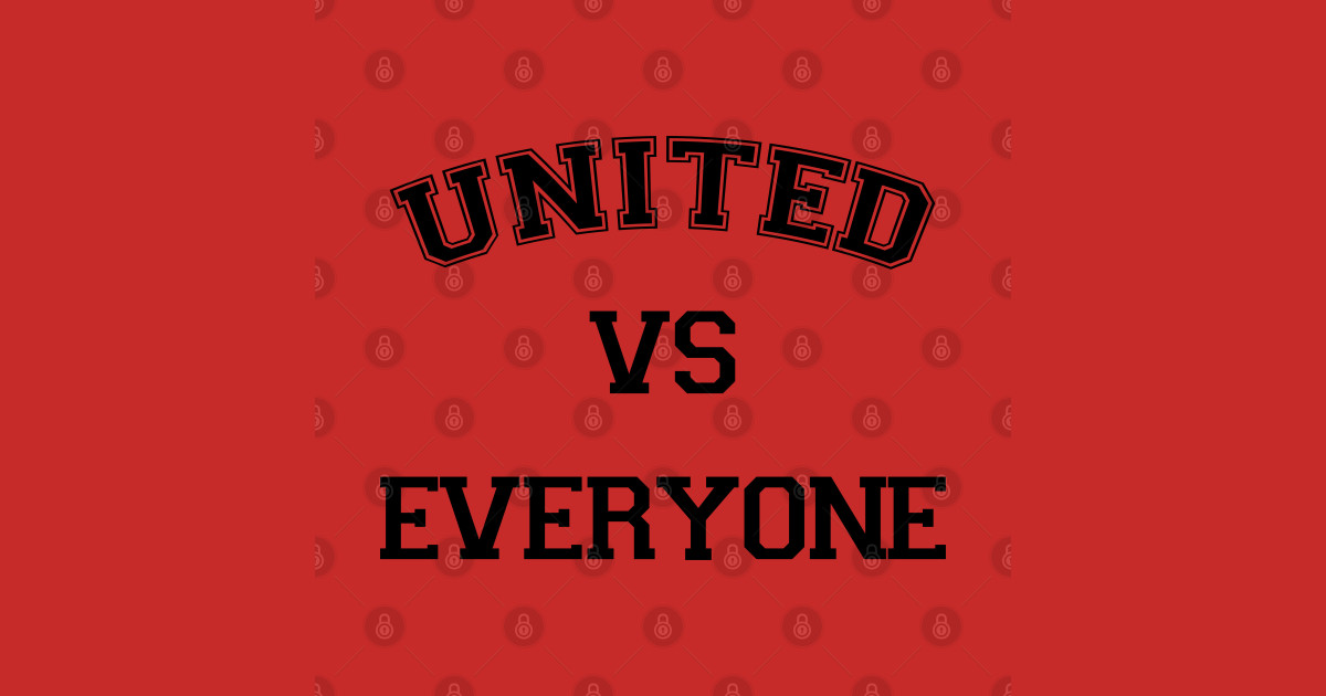 United Vs Everyone - United Vs Everyone - T-Shirt | TeePublic