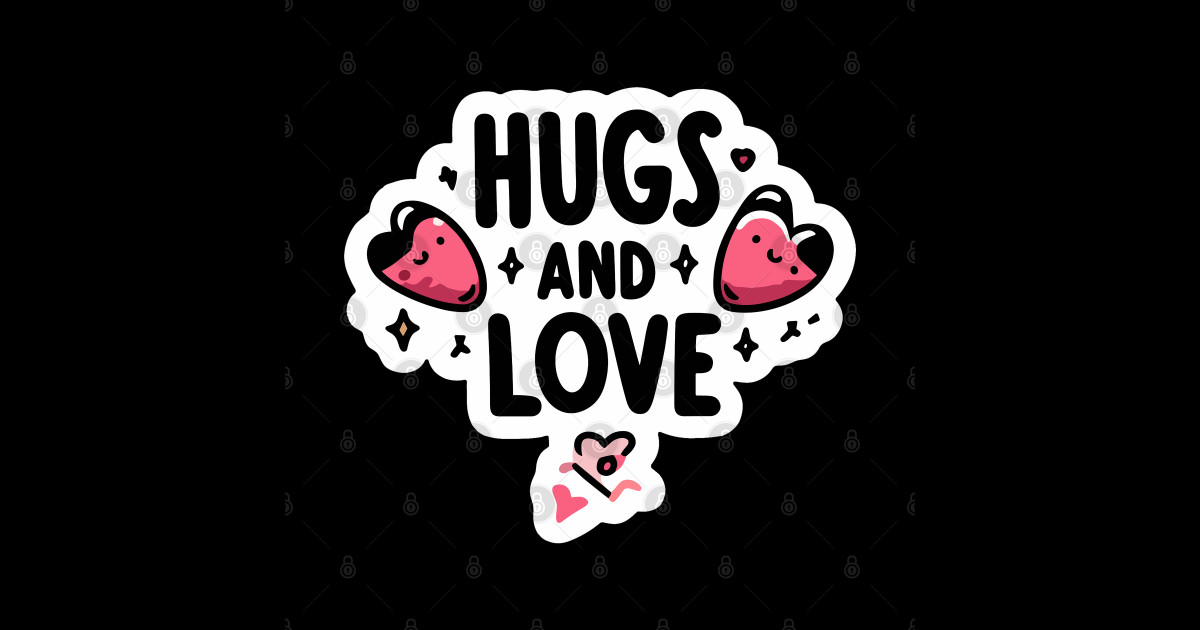 Hugs and Love - Cute & Heartwarming Design for All Ages - Hugs ...