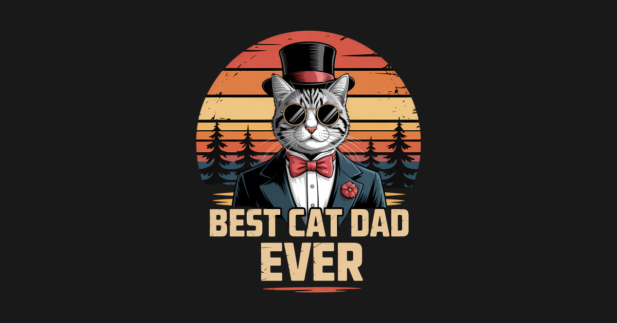 Best Cat Dad Ever Cat Daddy Father_s Day - Best Cat Dad Ever Cat Daddy ...