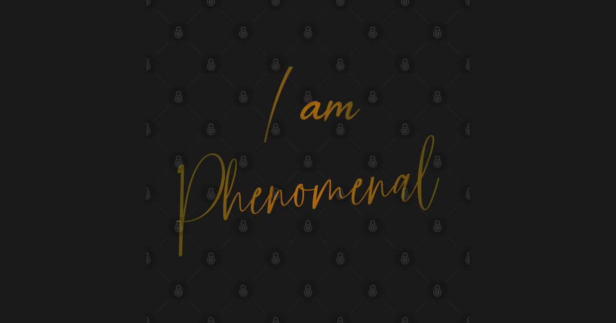 I am Phenomenal, Positive affirmation - Affirmative Action - T-Shirt ...