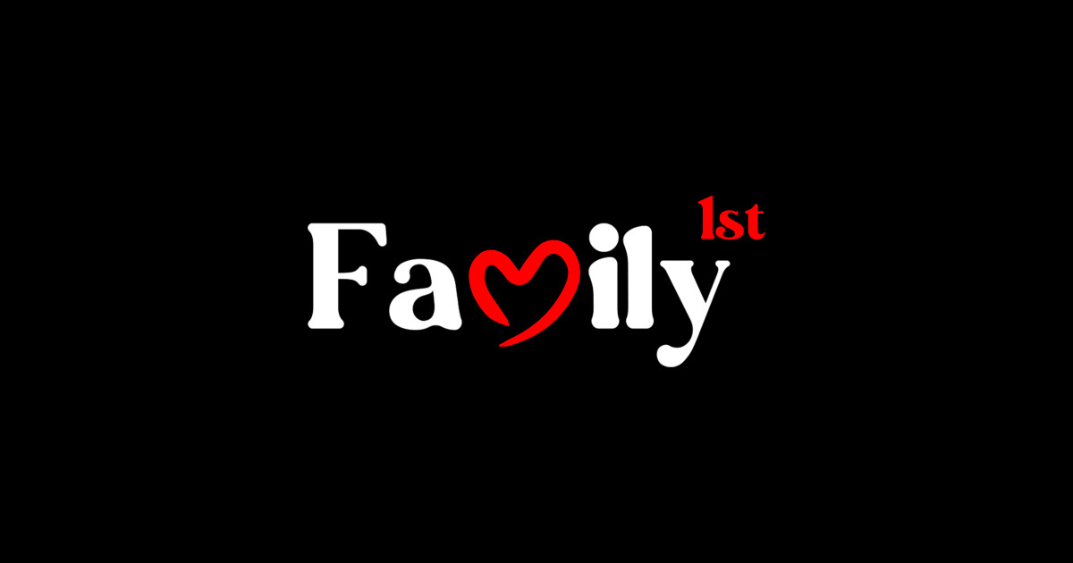 a design Family First - Family - Sticker | TeePublic