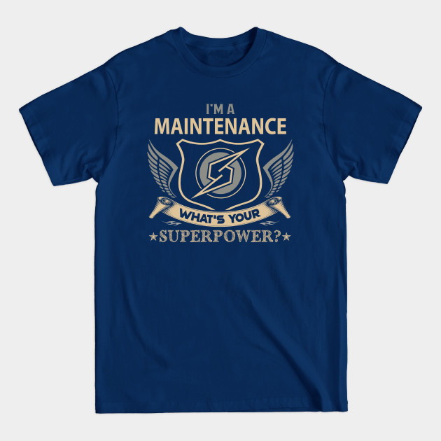 Maintenance T Shirt - Superpower Gift Item Tee - Maintenance - T-Shirt ...
