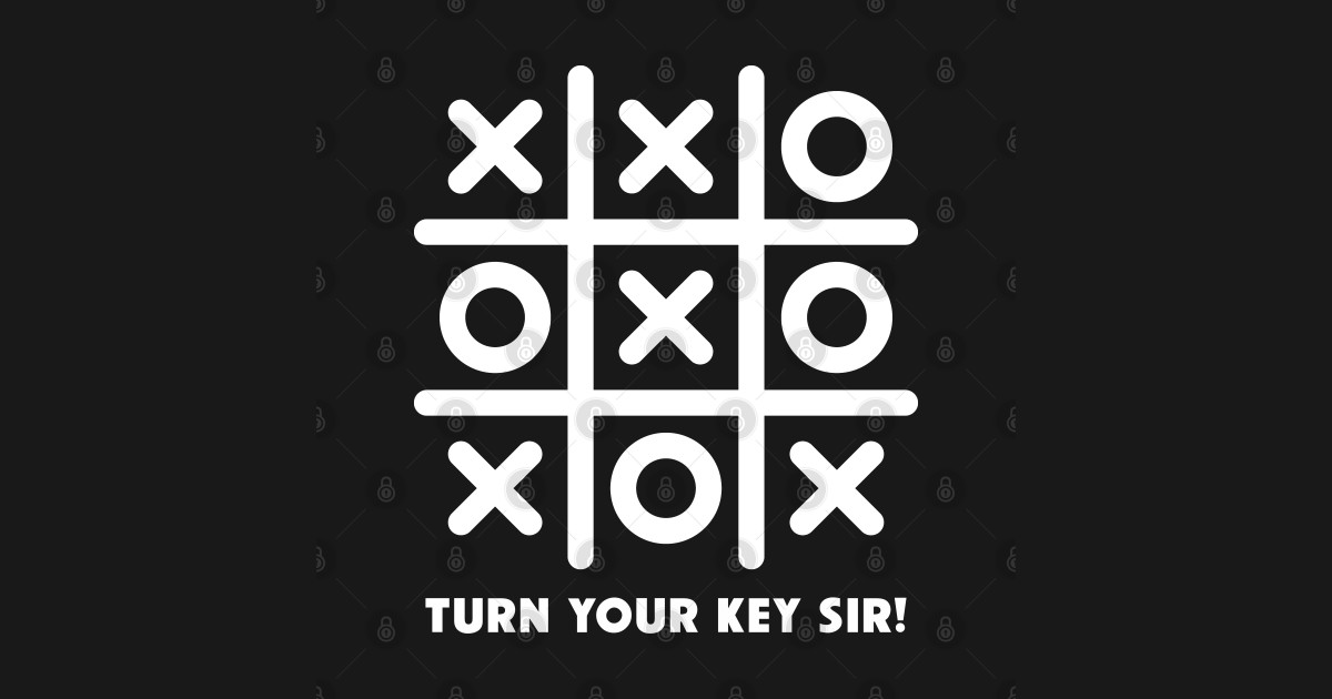 Turn Your Key Sir (Tic Tac Toe) - Wargames - T-Shirt | TeePublic