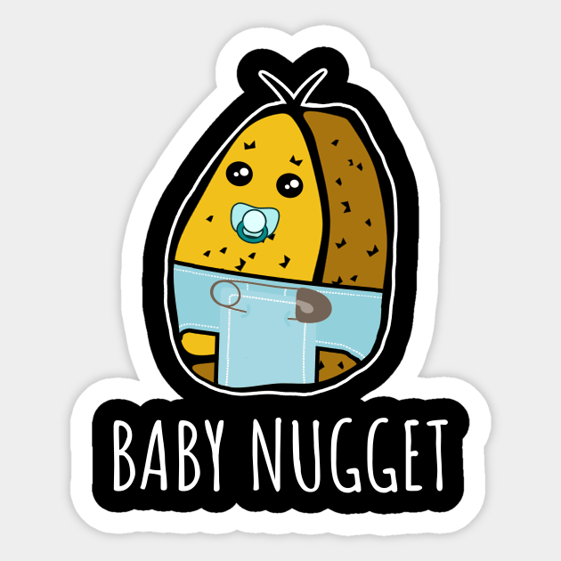 Baby Nugget - Chicken Nuggets - Sticker | TeePublic