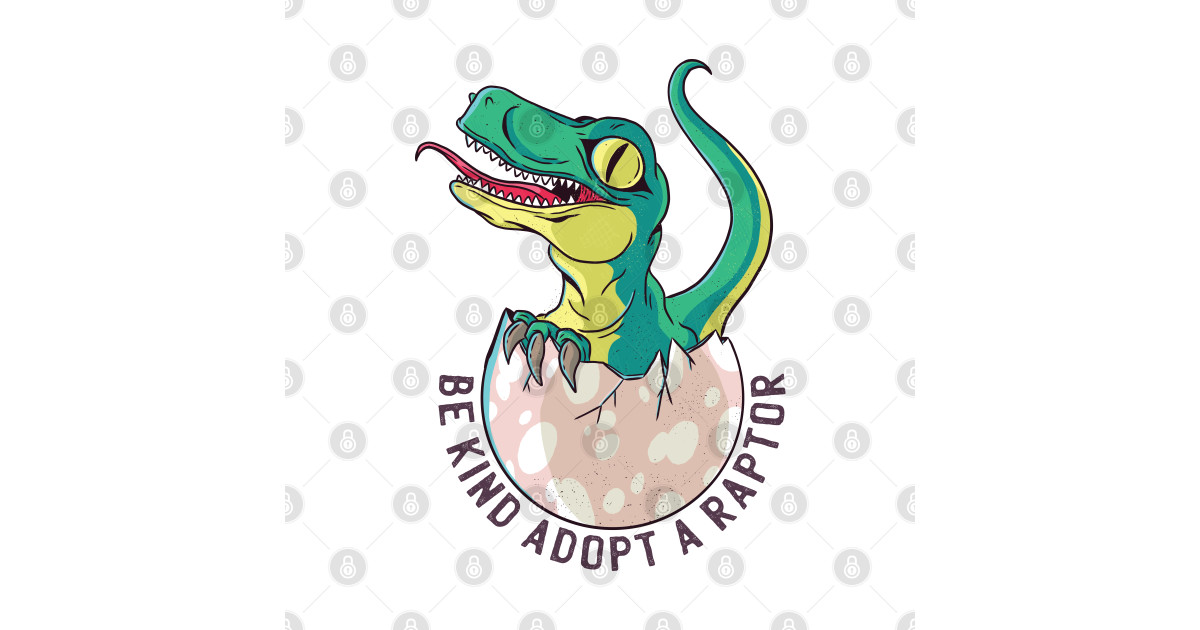 Be Kind Adopt a Raptor - Raptor - T-Shirt | TeePublic