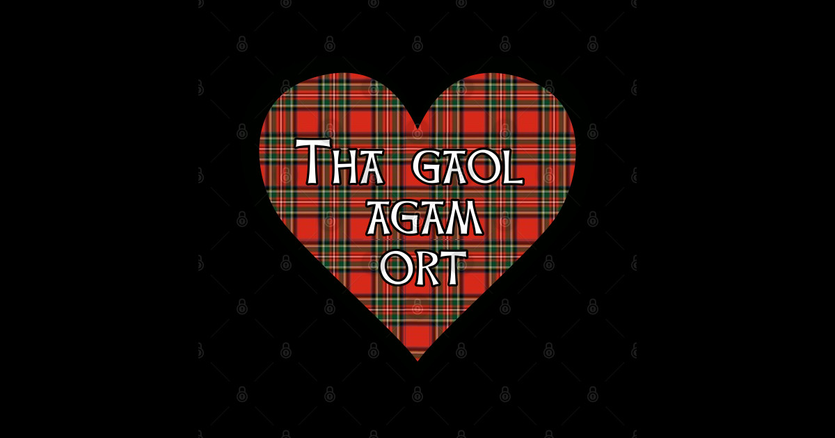 Royal Stewart tartan heart "Tha gaol Agam ort" - Scottish Love ...