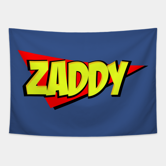Zaddy - Zaddy - Tapestry | TeePublic