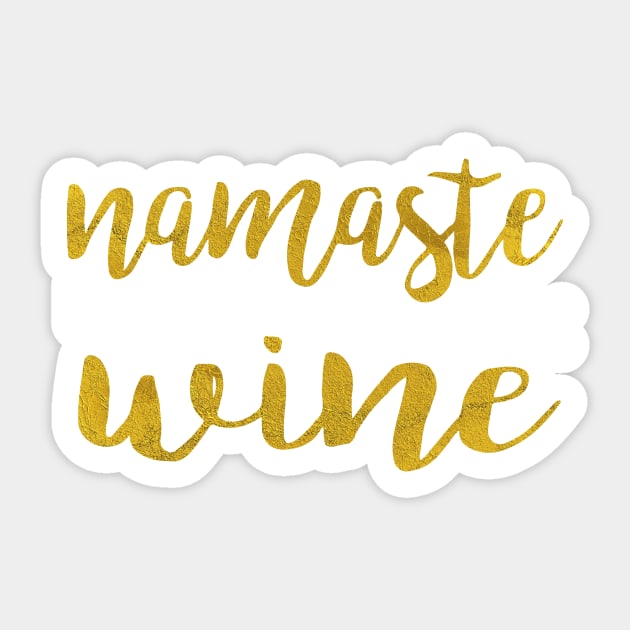 Drink Wine - Namaste - Sticker | TeePublic