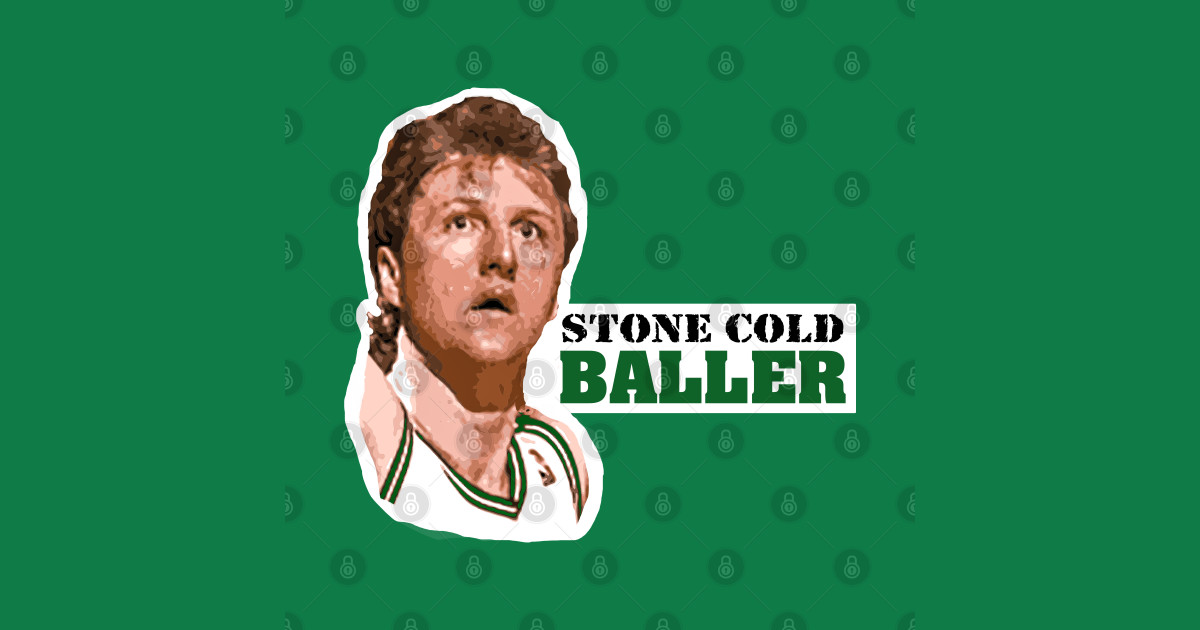 Stone Cold Baller Bird - Baller Larry Bird - T-Shirt | TeePublic