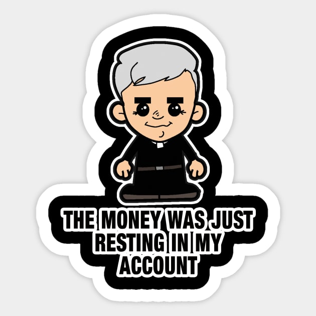 Lil Father Ted - Money - Father Ted - Sticker | TeePublic