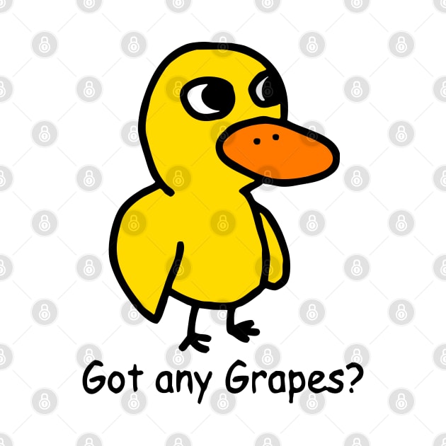 Got Any Grapes? - Duck Song - T-Shirt | TeePublic