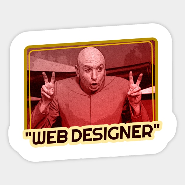 "Web Designer" - Web Design - Sticker | TeePublic