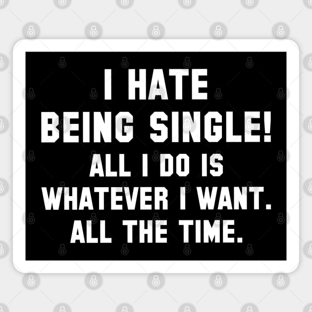 why do i hate being single