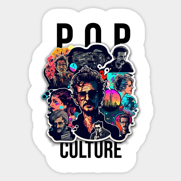 Pop Culture - Popculture - Sticker | TeePublic
