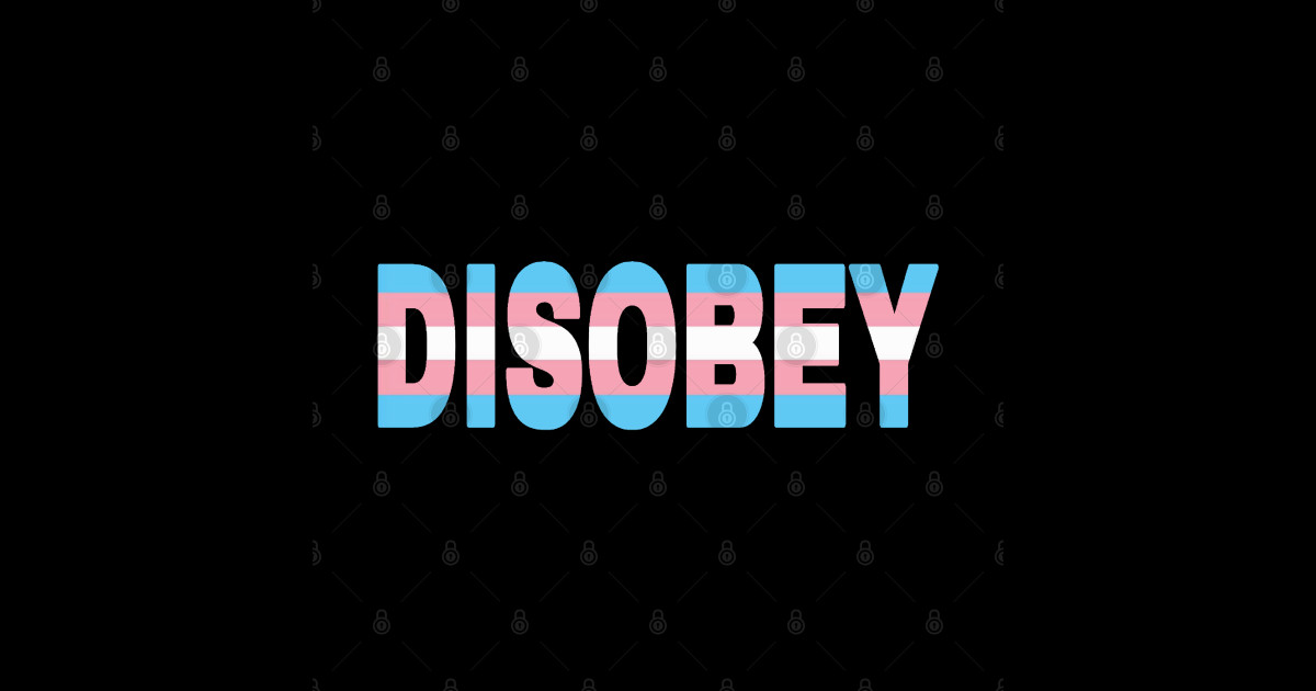 DISOBEY - Transgender - Front - Disobey - Sticker | TeePublic