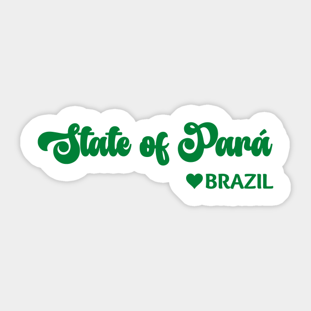 State of Pará: Eu amo o Brasil - I love Brazil - State Of Par - Sticker ...