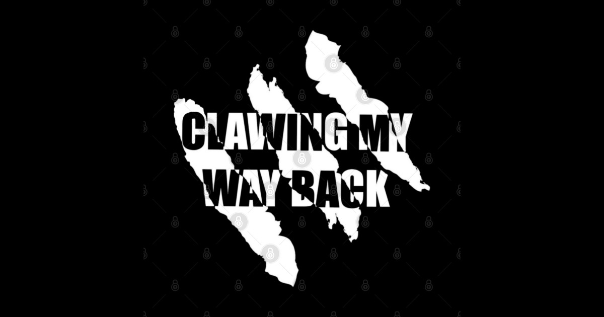 Clawing My Way Back - Random - Sticker | TeePublic