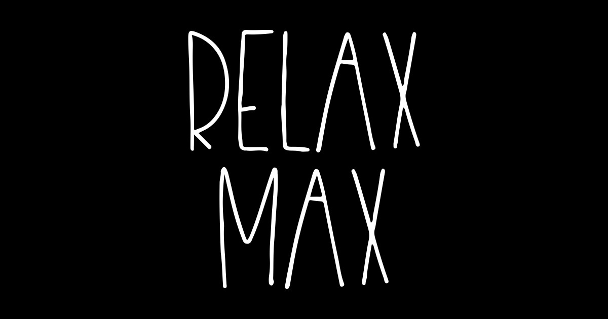 Relax Max - Relax Max - Sticker | TeePublic