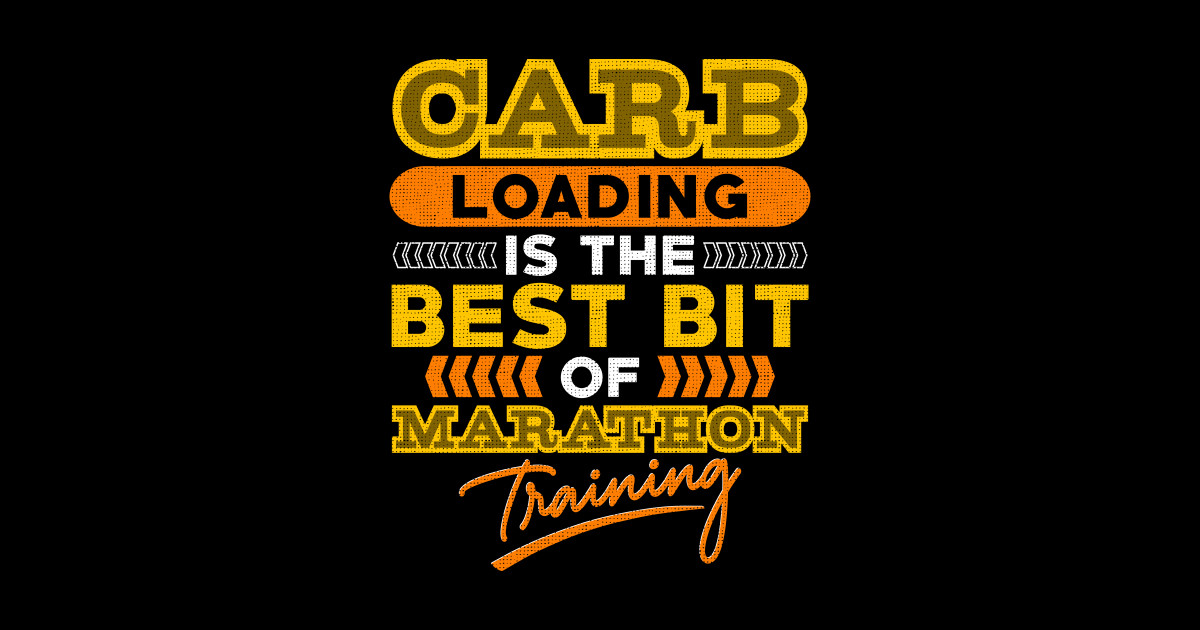 Carb Loading Is The Best Bit Of Marathon Training - Carb Lover ...