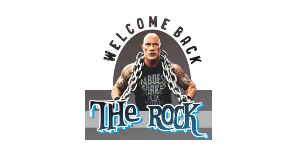 welcome back the rock - The Rock - T-Shirt | TeePublic