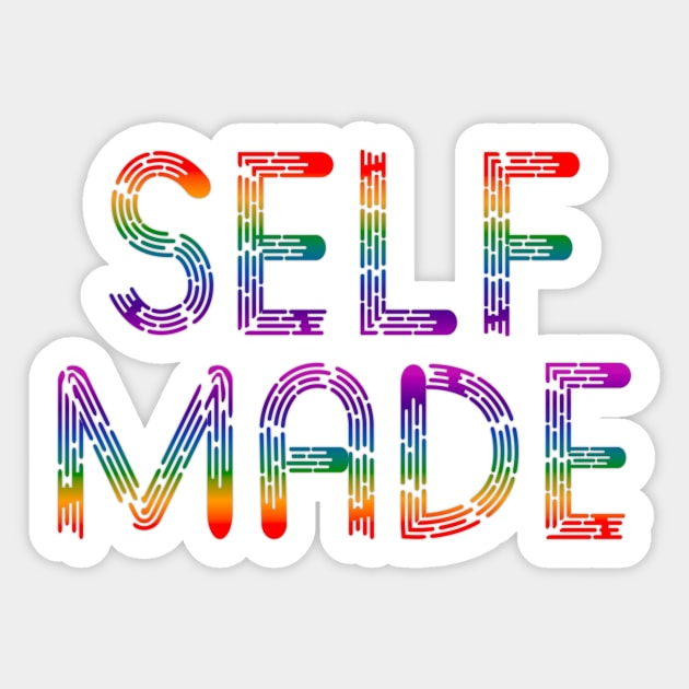 Self Made - Self Made - Sticker | TeePublic
