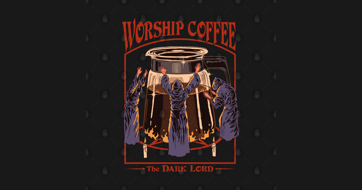 Worship Coffee - Coffee - T-Shirt | TeePublic