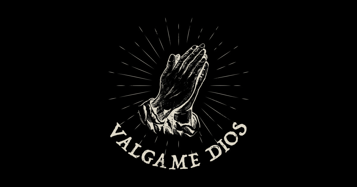 Valgame Dios - Good God - Valgame Dios - Sticker | TeePublic