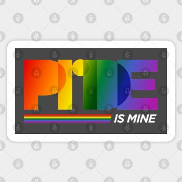 PRIDE IS MINE - Pride - Sticker | TeePublic