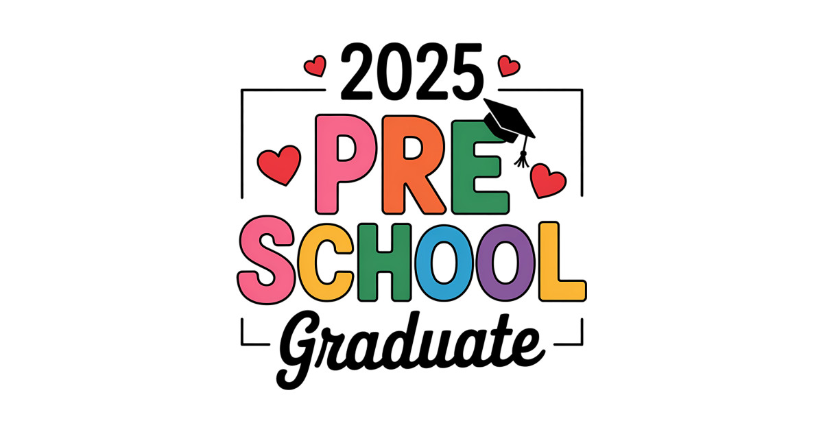 Preschool Graduation 2025 Graduate Grad Last Day of School - 2025 Pre ...
