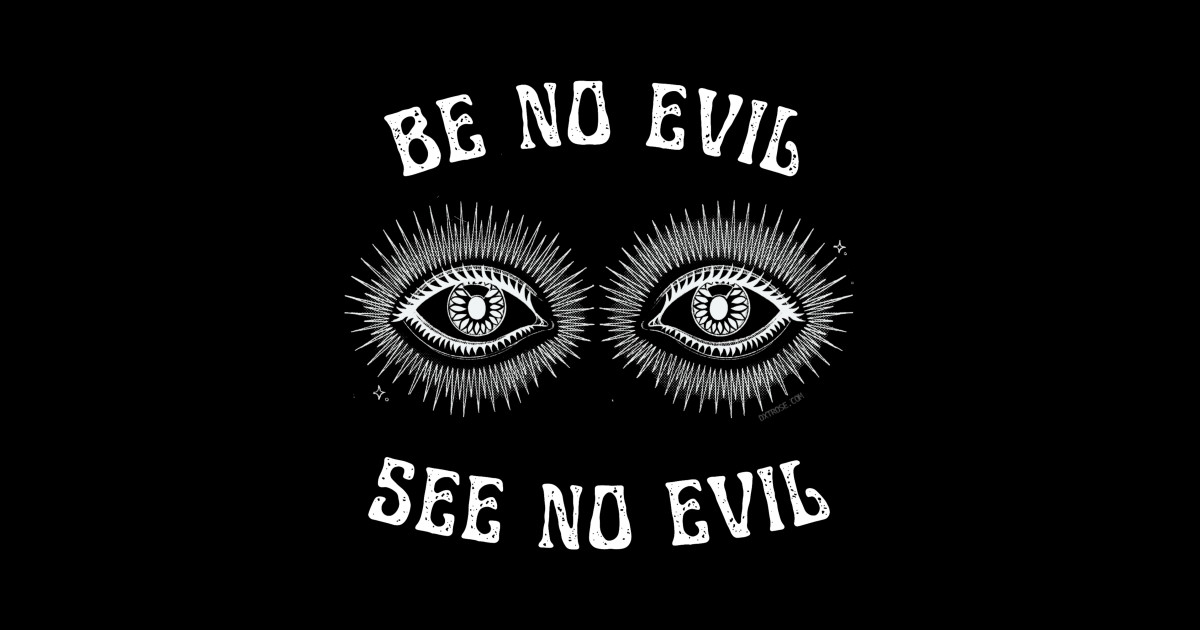 BE NO EVIL, SEE NO EVIL Spiritual Positivity Eyes Illustration - See No ...