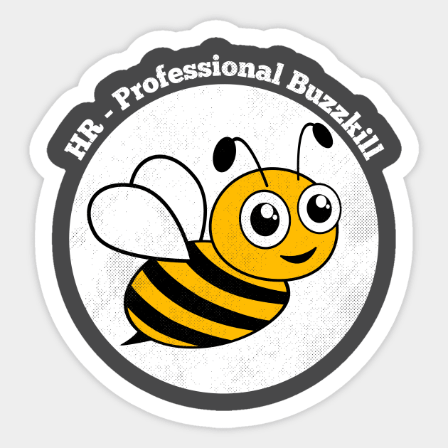 HR: Professional Buzzkill - Human Resources - Sticker | TeePublic