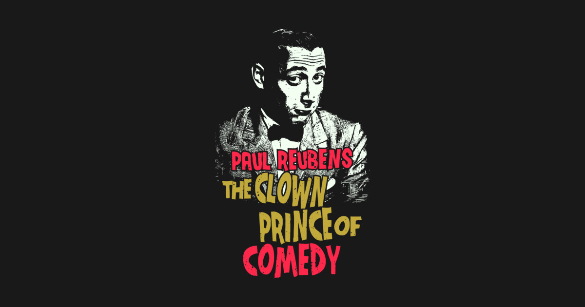 "Paul Reubens: The Clown Prince of Comedy!" - Pee Wee Herman - T-Shirt ...