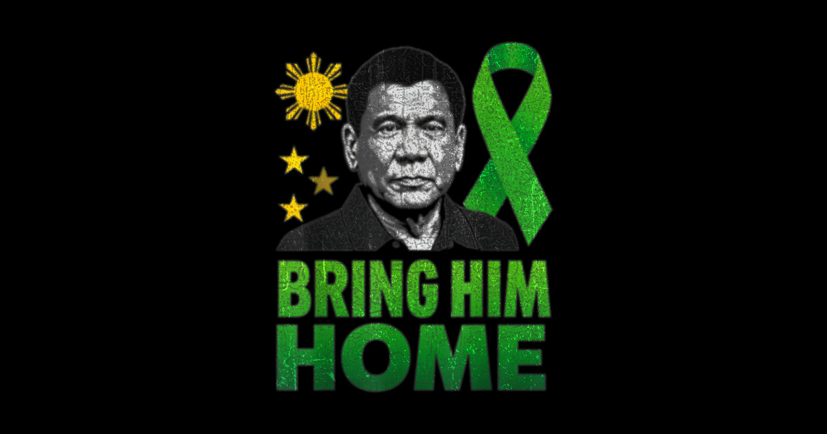 Duterte Bring Him Home Philippines PRRD DU30 Supporter - Duterte Bring ...