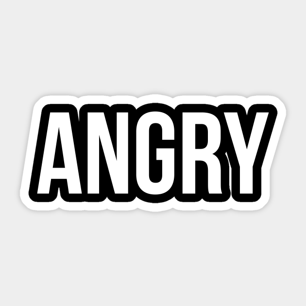 Angry - Angry - Sticker | TeePublic