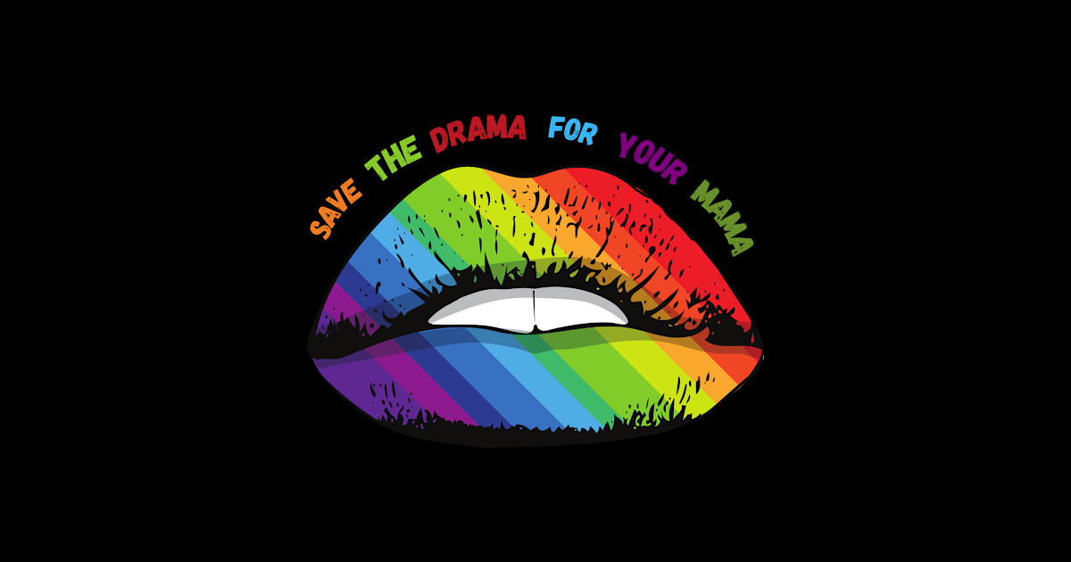 Save the drama for your mama - Save The Drama For Your Mama - Posters ...