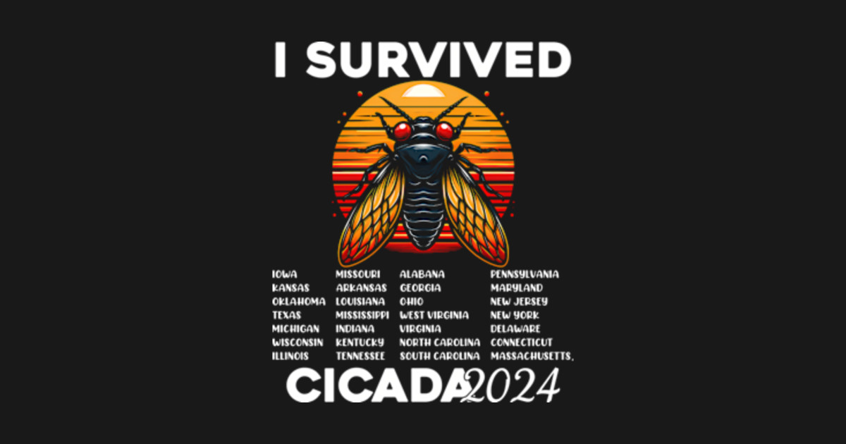 I Survived The Cicada Invasion 2024 - Cicada Invasion 2024 - T-Shirt ...