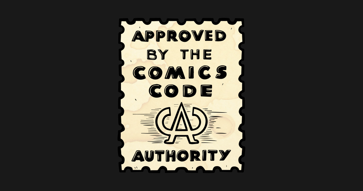 Approved by the Comics Code Authority - Comics Code Authority - T-Shirt ...