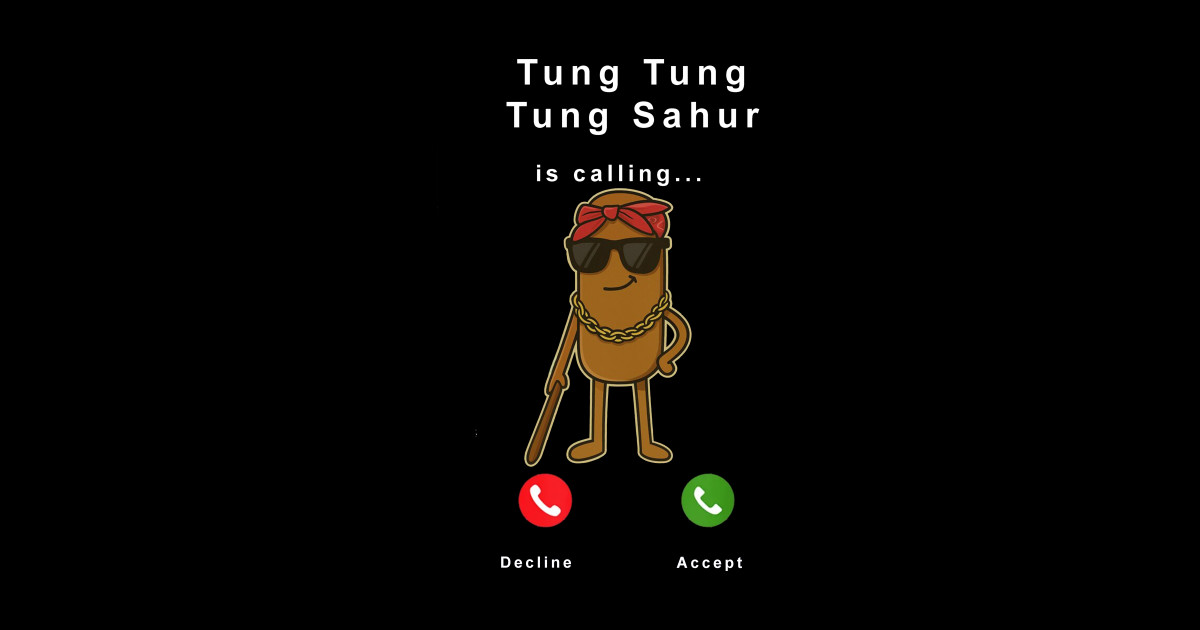 Tung Tung Tung Sahur Is Call Meme - Tung Tung Tung Sahur - Pin | TeePublic