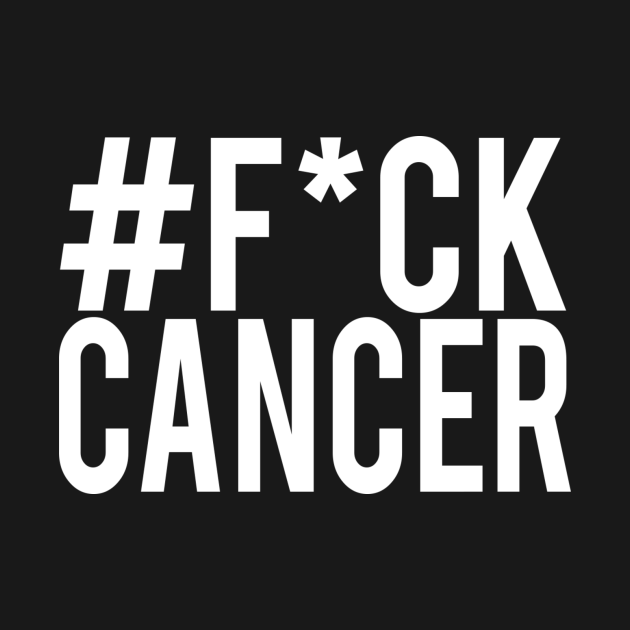 #F*ck Cancer - Cancer - T-Shirt | TeePublic