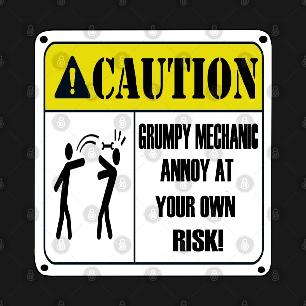 Caution grumpy mechanic sign - Mechanic - T-Shirt | TeePublic