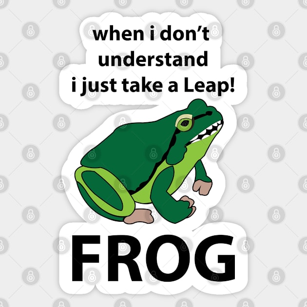 Frog I Just Take A Leap Frog - Frog - Sticker | TeePublic