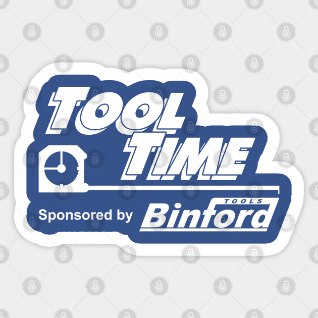 Tool Time sponsored by Binford Tools - Home Improvement - Sticker ...