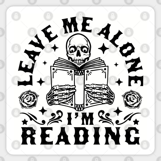 Leave Me Alone I'm Reading - Skeleton Reading Book Halloween - Leave Me ...