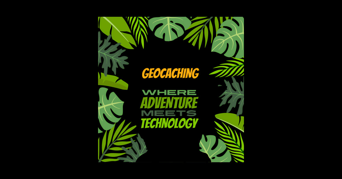 Geocaching _Where Adventure meets Technology - Geocaching - Posters and ...