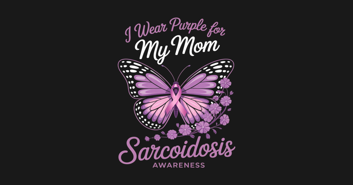 Butterfly I Wear Purple For My Mom Sarcoidosis Awareness - Butterfly I ...