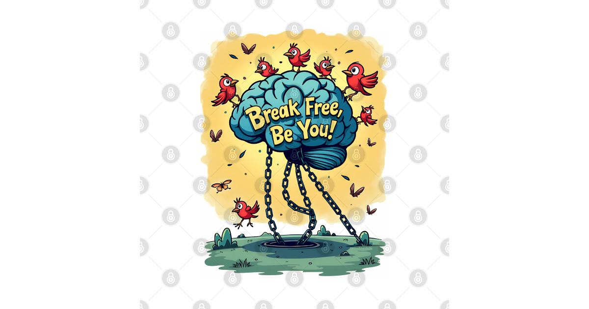 Break Free, Be You - Motivational Brain and Birds Design - Break Free ...